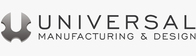 Universal Manufacturing And Design